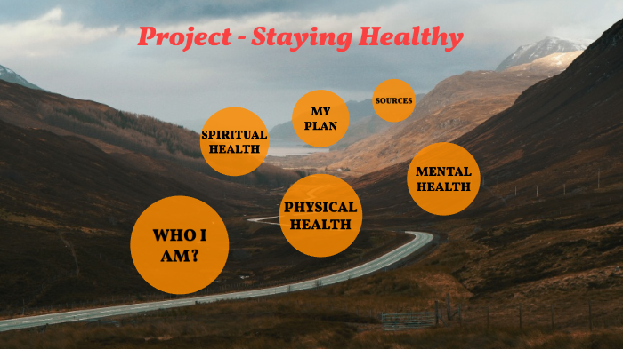Project - Staying Healthy by A M on Prezi