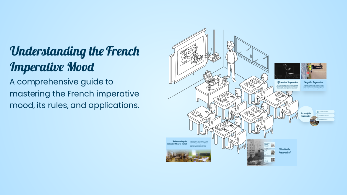 Understanding the French Imperative Mood by Vince Declerck on Prezi