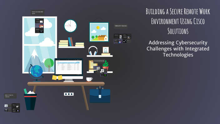 Building a Secure Remote Work Environment Using Cisco Solutions by Ruba ...