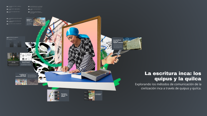 La escritura inca: los quipus y la quilca by Ximea Guarnizo on Prezi