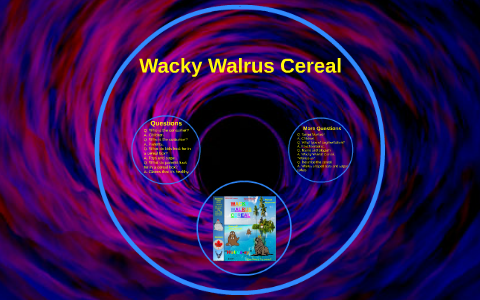 Wacky Walrus Cereal by Jonathan Tron on Prezi