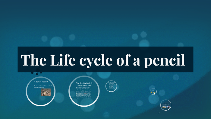 The Life cycle of a pencil by Daniel Rodriguez on Prezi