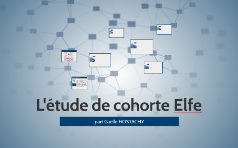 L'étude de cohorte Elfe by Gaëlle Hostachy on Prezi