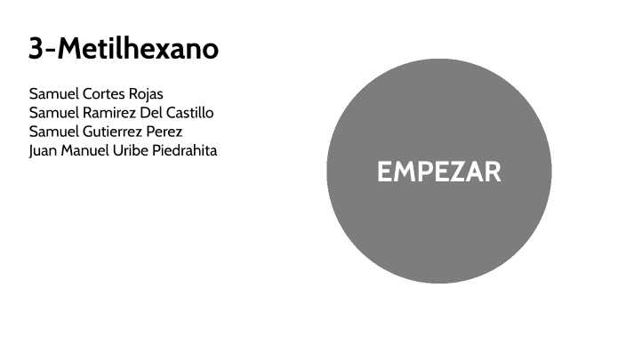 3-Metilhexano by Samuel cortes on Prezi