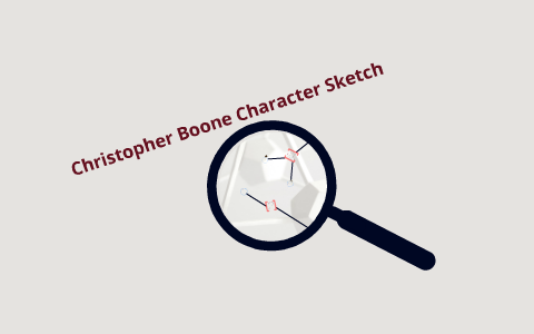 Christopher Boone Character Sketch by Ingrid Guerrero on Prezi