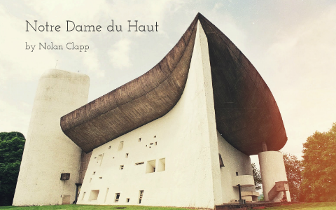 Notre Dame du Haut by Nolan Clapp on Prezi