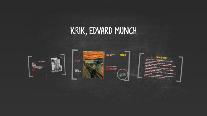 KRIK, EDVARD MUNCH by Dominik Mesek on Prezi