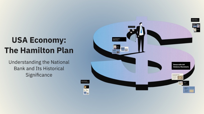 USA Economy: The Hamilton Plan by juan david Pachon on Prezi