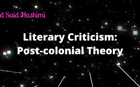 Literary Criticism - Post-colonial Theory by Brenda Lau on Prezi