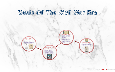 Music Of The Civil War Era by Brandi Slavey on Prezi