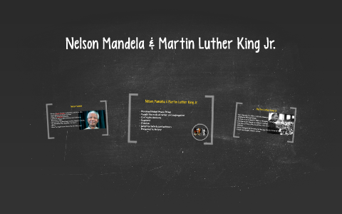 Nelson Mandela & Martin Luther King Jr. by Alyssa Basemore on Prezi