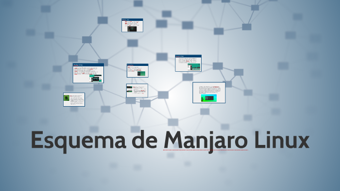 Esquema de Manjaro linux by Ariel Ernesto Morales Mozo on Prezi
