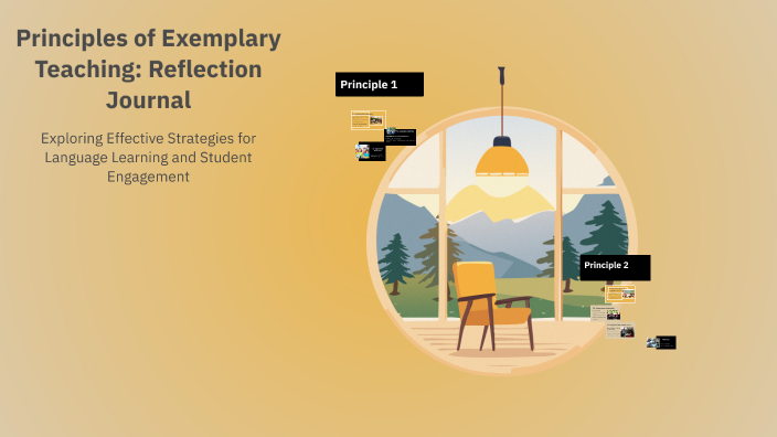 Principles of Exemplary Teaching: Reflection Journal by lisa oneal on Prezi