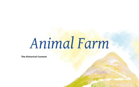 Animal Farm - Historical Context by Jordy Samu on Prezi
