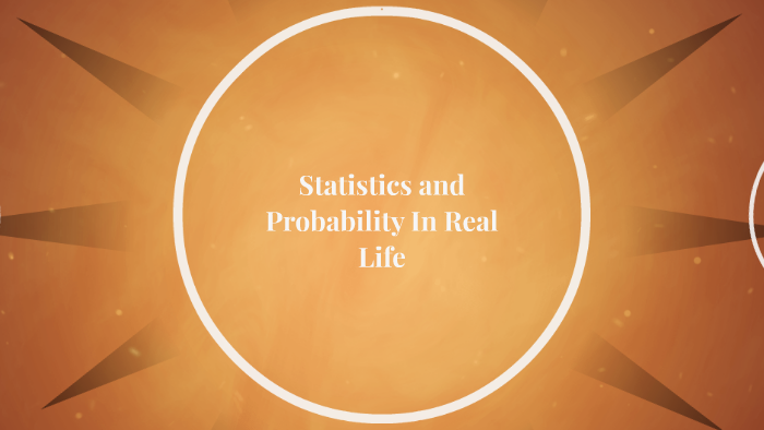 Statistics and Probability In Real Life by Casey Haywood on Prezi