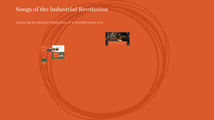 Songs of the Industrial Revolution by CARTER HAYES on Prezi