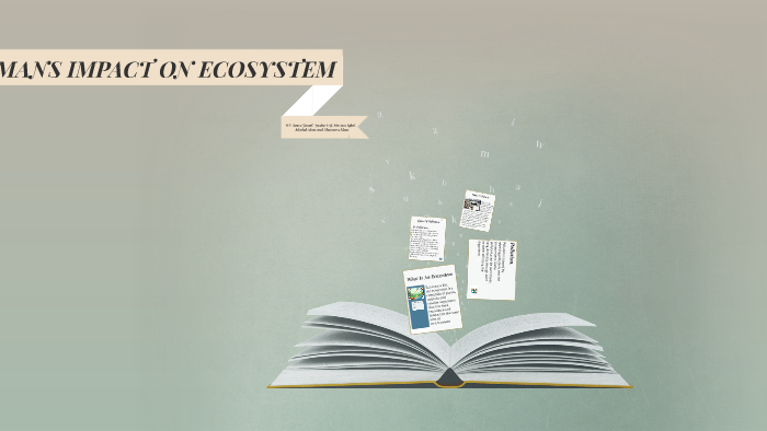 MANS IMPACT ON ECOSYSTEM by Samina Jamal on Prezi