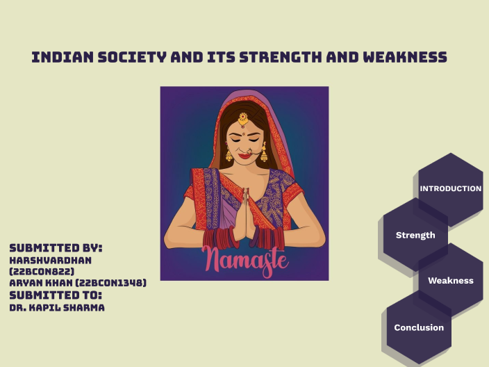 Indian Society and its Strength and Weakness by Tanya Sharma on Prezi