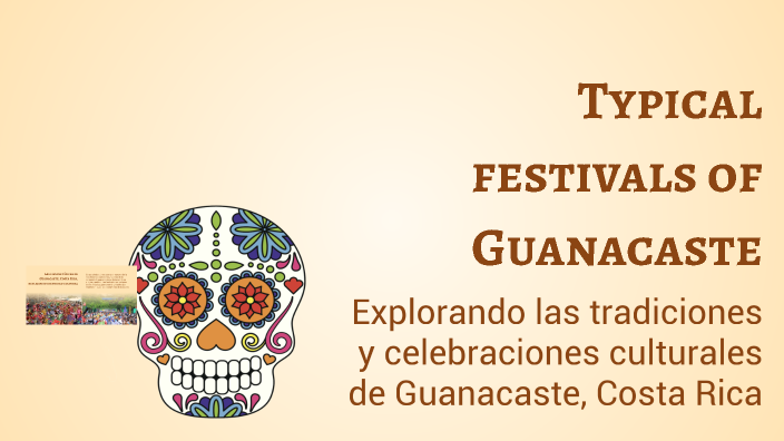 Typical festivals of Guanacaste by Keylin Dayana Corrales Medina on Prezi