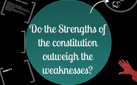 Strengths and Weaknesses of the constitution by Rory Brimmer on Prezi