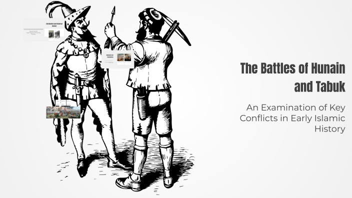 The Battles of Hunain and Tabuk by Elyaa Hammad on Prezi