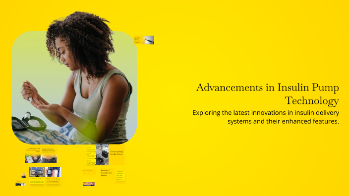 Advancements in Insulin Pump Technology by John Nicholson on Prezi