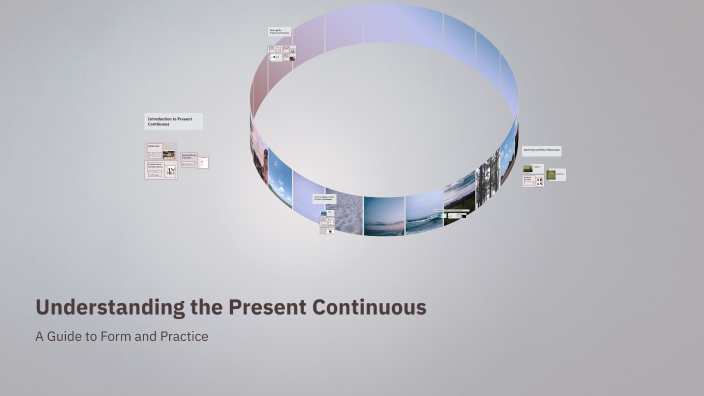 Understanding the Present Continuous by Sergio Francisco on Prezi
