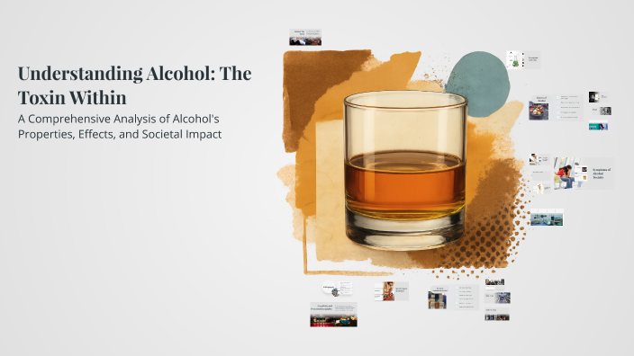 Understanding Alcohol: The Toxin Within by qwerty uiop on Prezi