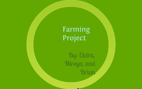 Farming project by Elvira Ivanova on Prezi