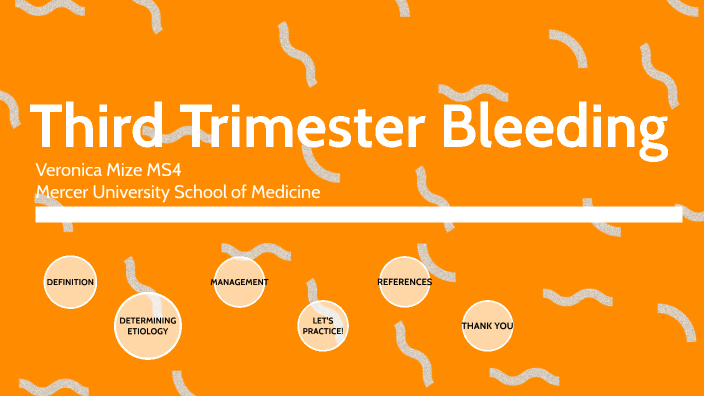 Third Trimester Bleeding by Veronica Mize on Prezi