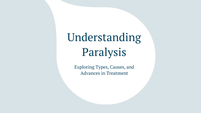 Understanding Paralysis by Gg Game on Prezi