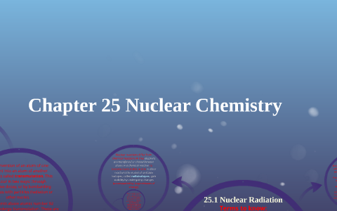 Chapter 25 Nuclear Chemistry by Leonard Houser on Prezi