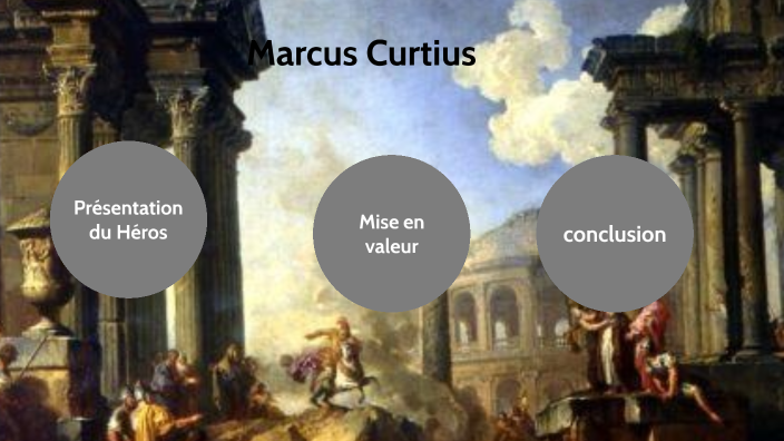 Marcus Curtius by Ambre Leray on Prezi