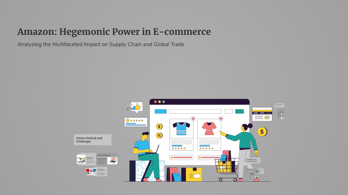 Amazon: Hegemonic Power in E-commerce by jefferson tenorio on Prezi