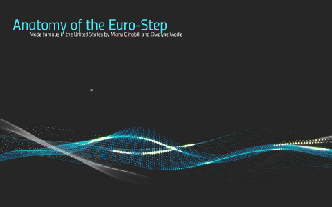 Anatomy of the Euro-Step by Mary Beth Parslow on Prezi