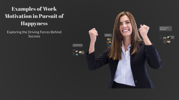 Examples of Work Motivation in Pursuit of Happyness by Jiyel Patterson ...