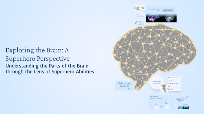 Exploring the Brain: A Superhero Perspective by Alexandria Kent on Prezi