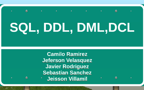 SQL, DDL, DML,DCL by Juan Sebastian Sanchez on Prezi