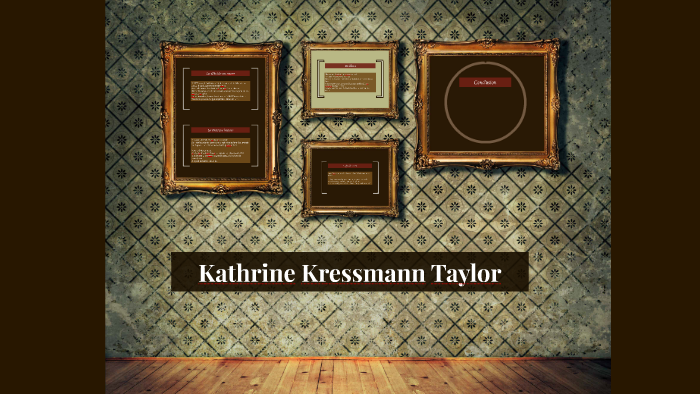Kathrine Kressmann Taylor by Valérie Lauzier on Prezi