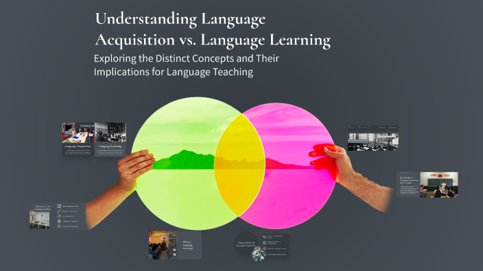 Understanding Language Acquisition vs. Language Learning by Narmina ...