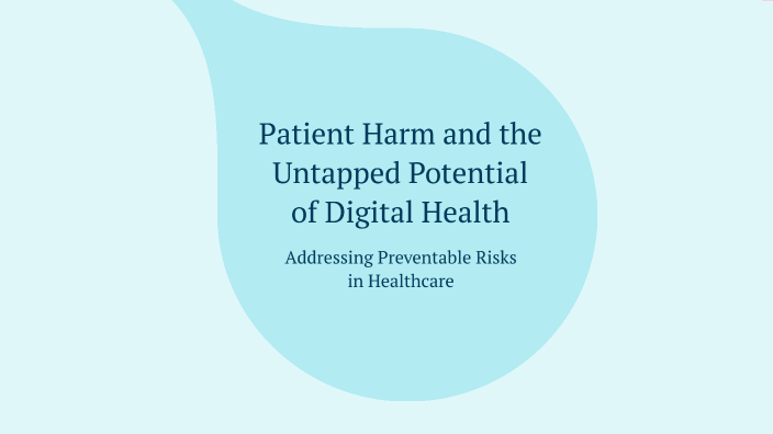 Patient Harm and the Untapped Potential of Digital Health by Muhamad ...