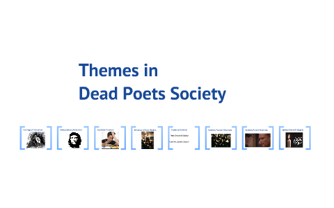 Themes in Dead Poets Society by John Schulte on Prezi
