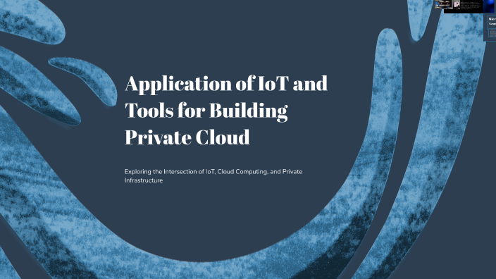 Application of IoT and Tools for Building Private Cloud by Samiksha Boduwar on Prezi