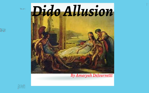 Dido allusion for Romeo and Juliet by Amaryah Dejournett on Prezi
