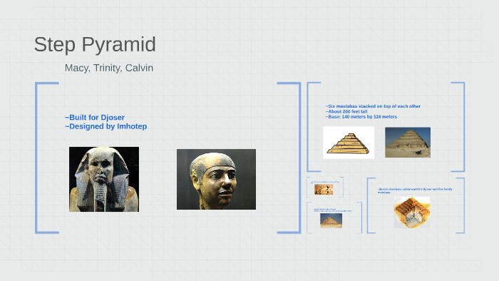 Step Pyramid by macy persinger on Prezi