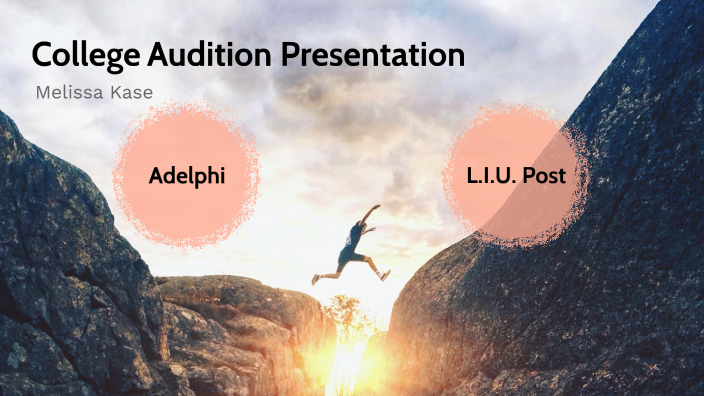 College audition Presentation by Melissa Kase on Prezi