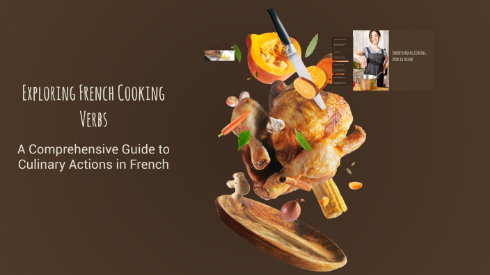 Exploring French Cooking Verbs by Sabine bougiote on Prezi