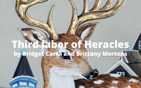 Third Labor of Heracles by Bridget Carta on Prezi