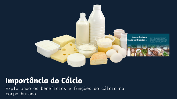 Importância do Cálcio by Enzo Gabriel Oliveira Silva on Prezi