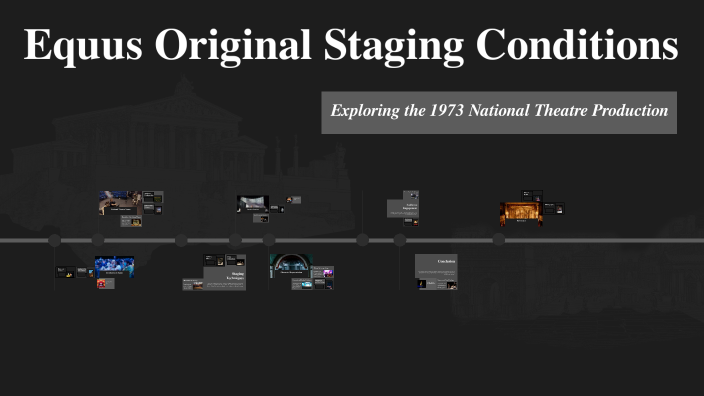 Equus Original Staging Conditions by Georgia Clarke on Prezi